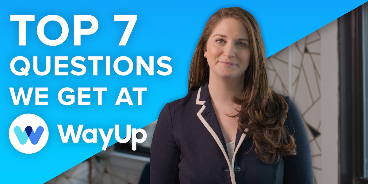 Top 7 Questions We Get About Working With WayUp